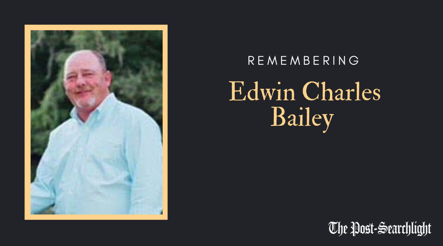 Edwin Charles Bailey - The Post-Searchlight | The Post-Searchlight