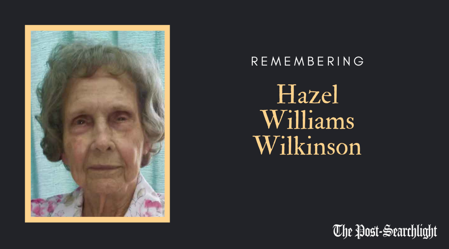 Hazel Williams Wilkinson - The Post-Searchlight | The Post-Searchlight